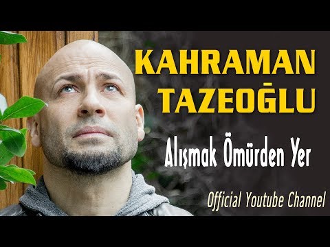 Kahraman Tazeoğlu - Alışmak Ömürden Yer (Official Audio)