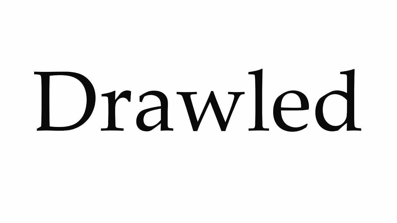 How to Pronounce Drawled - YouTube