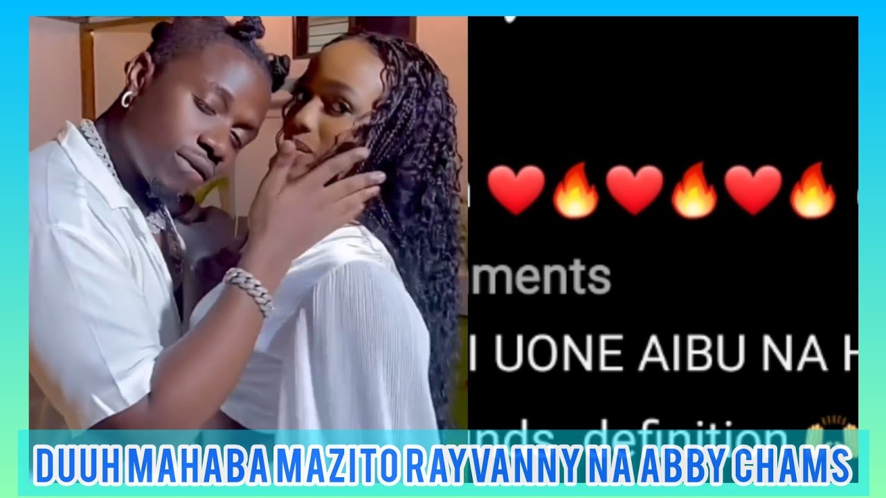 RAYVANNY NA ABBY CHAMS wasimamisha dunia kwa muda mahaba niue Tazama ...