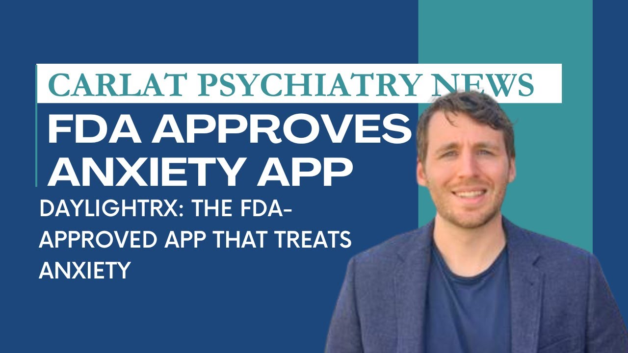 Anxiety Relief in an App? FDA Approves DaylightRx for Generalized ...
