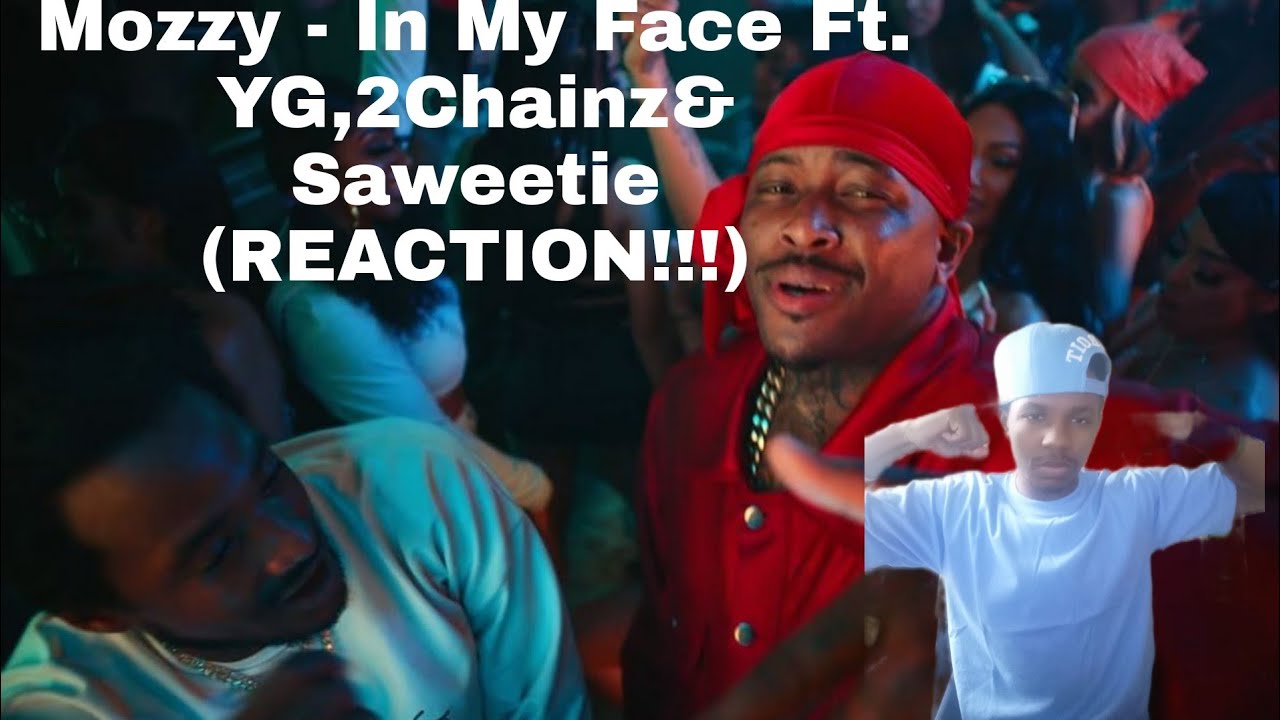 Mozzy - In My Face (ft. YG, 2Chainz, & Saweetie) [Official Video ...