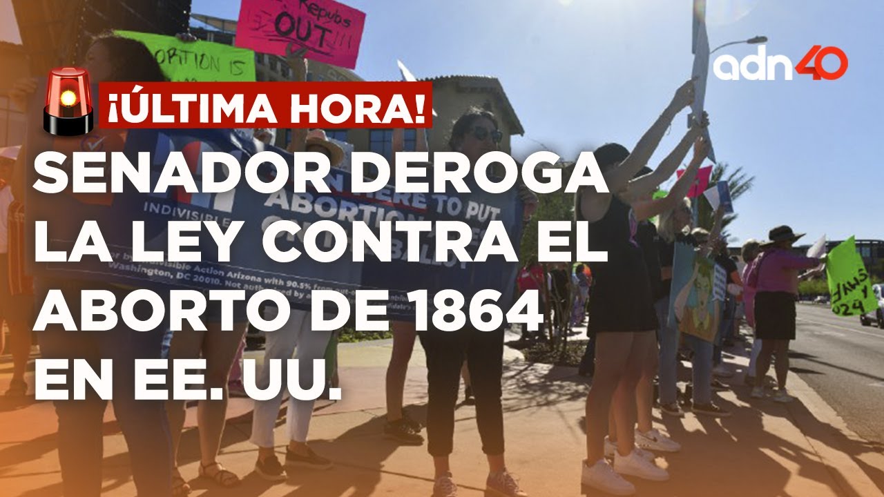 🚨¡Última Hora! El Senador de Arizona deroga la ley contra el aborto de ...