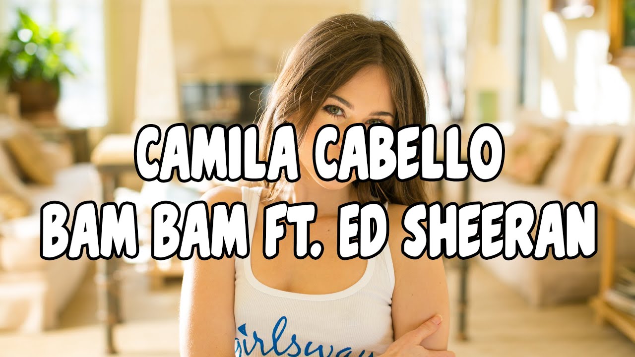 Camila Cabello Bam Bam ft Ed Sheeran - YouTube