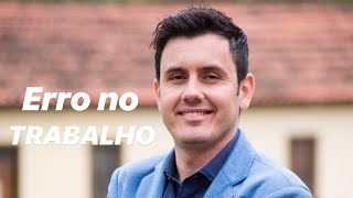 ERRO NO TRABALHO: O QUE FAZER | Doovi
