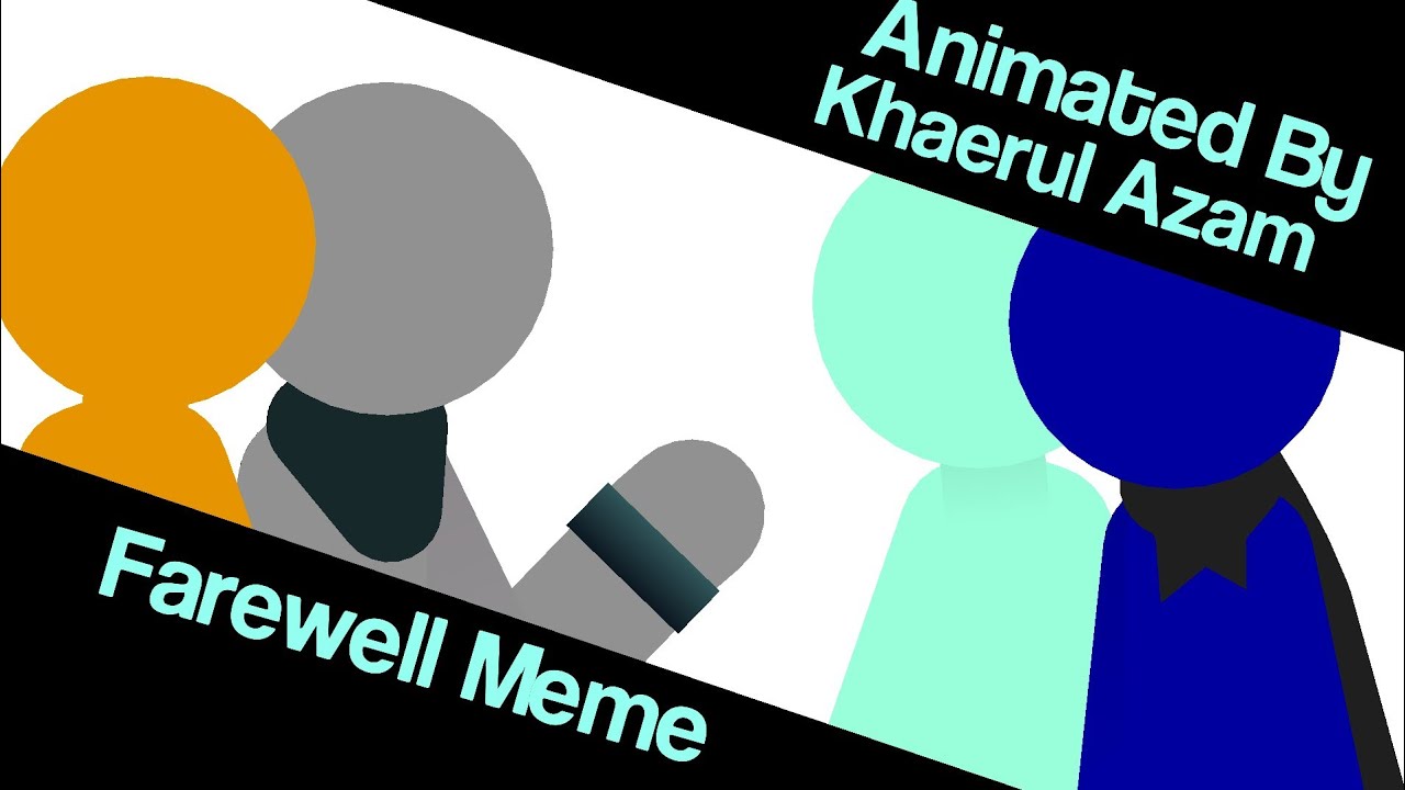 Farewell Meme Stick nodes Animation Animated By Me :) - YouTube