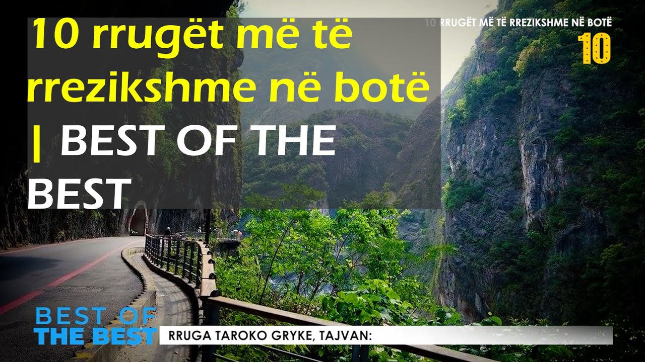 10 rrugët më të rrezikshme në botë | BEST OF THE BEST - YouTube