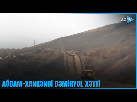 Ağdam–Xankəndi dəmir yolu nə vaxt istifadəyə veriləcək?