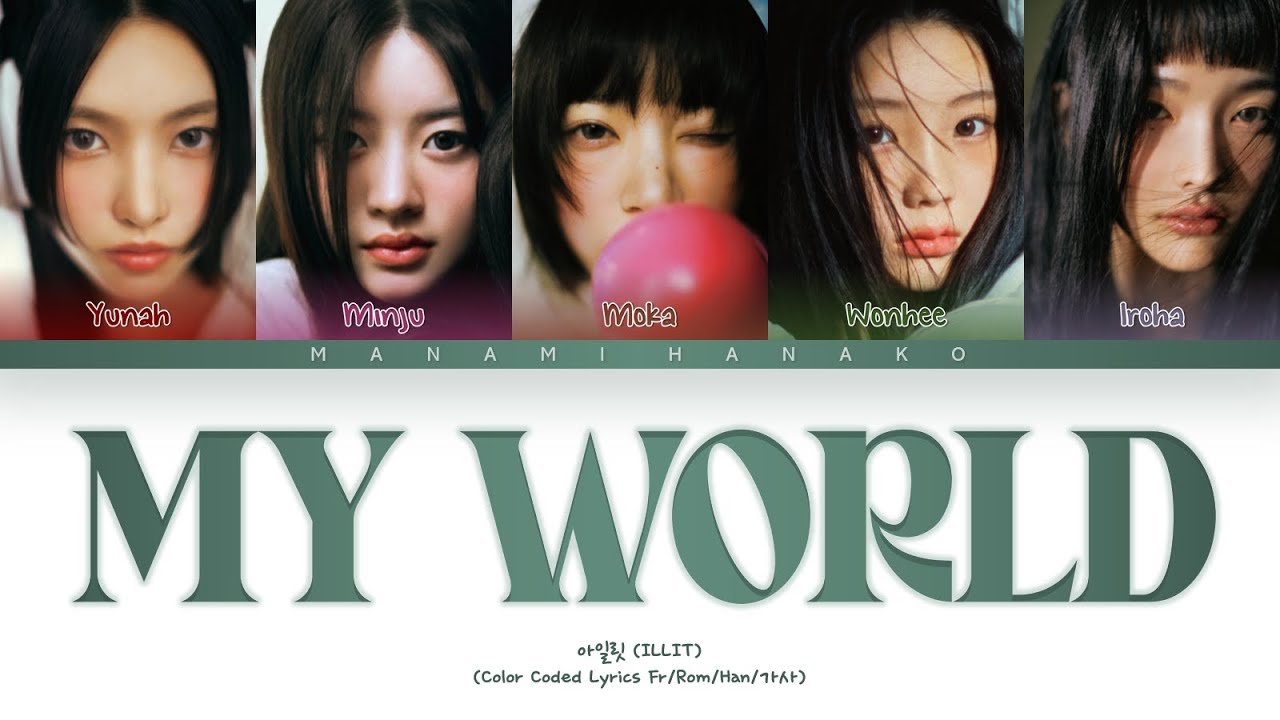 {VOSTFR} ILLIT (아일릿) - 'MY WORLD' (Color Coded Lyrics Français/Rom/Han ...