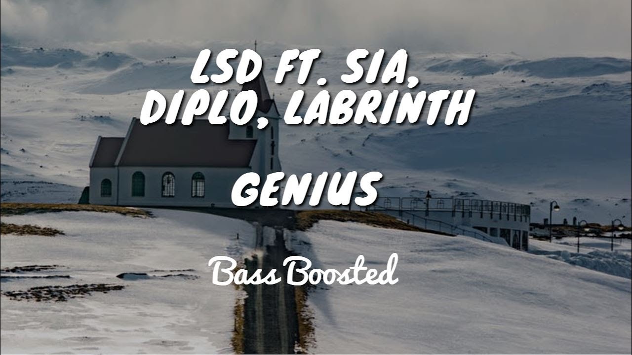 LSD - Genius ft. Sia, Diplo, Labrinth [Bass Boosted] - YouTube