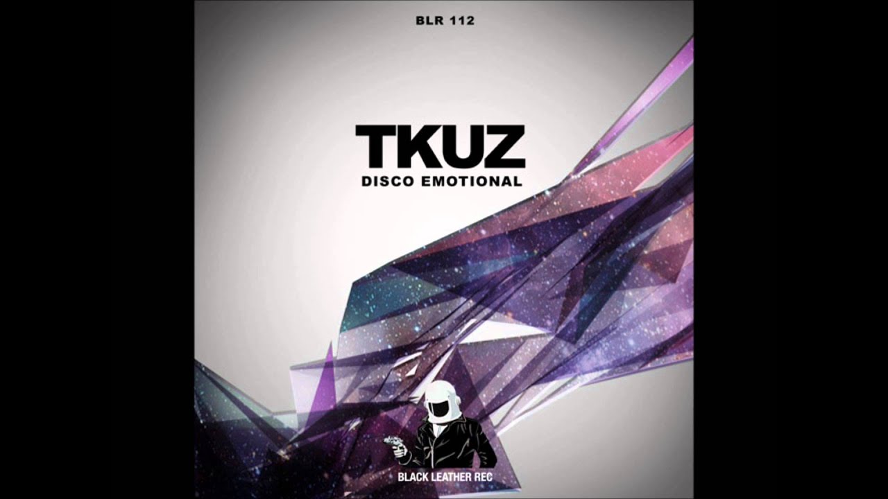 Tkuz - Disco Emotional (BLR 112) - YouTube