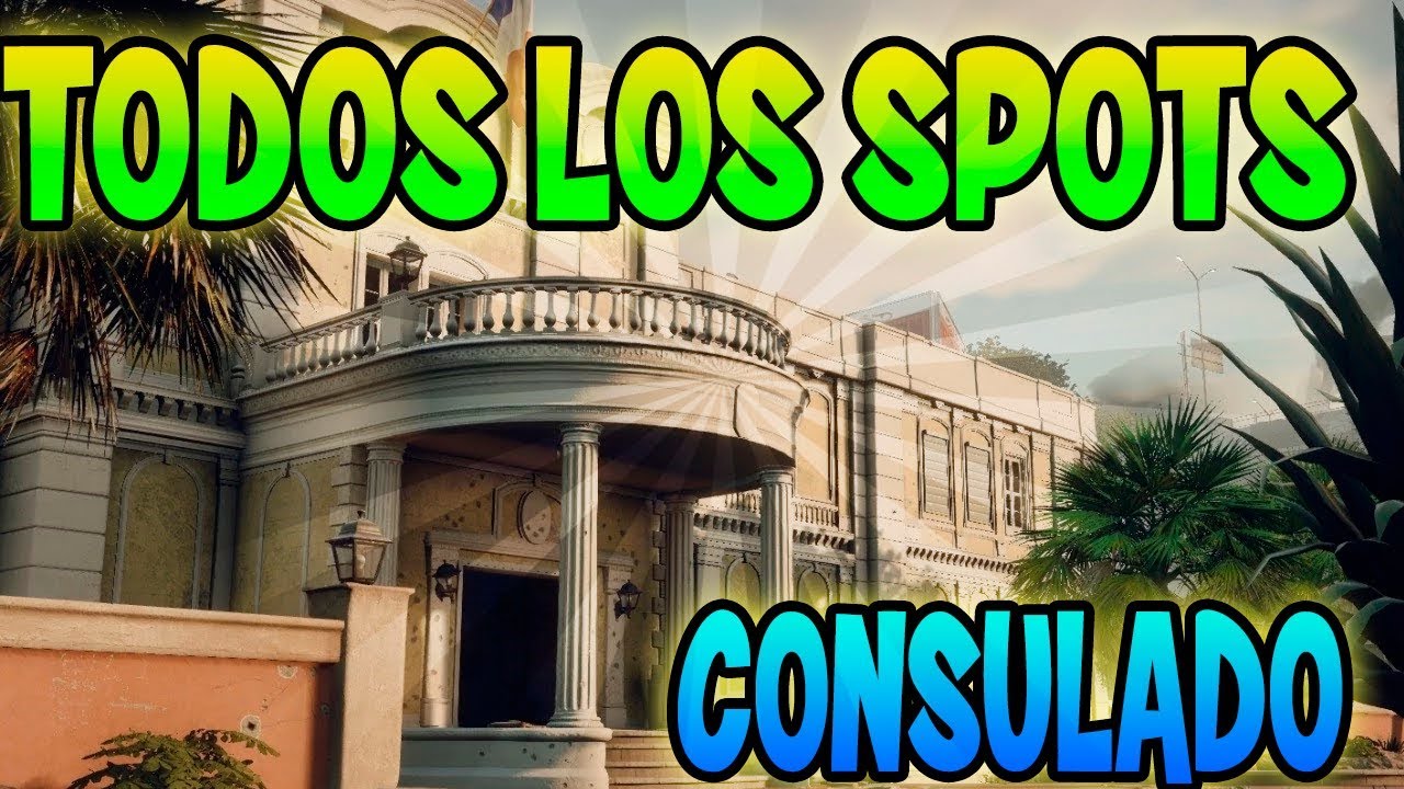 TODOS los SPOTS TACTICAS y ESCONDITES de CONSULADO RAINBOW SIX SIEGE ...