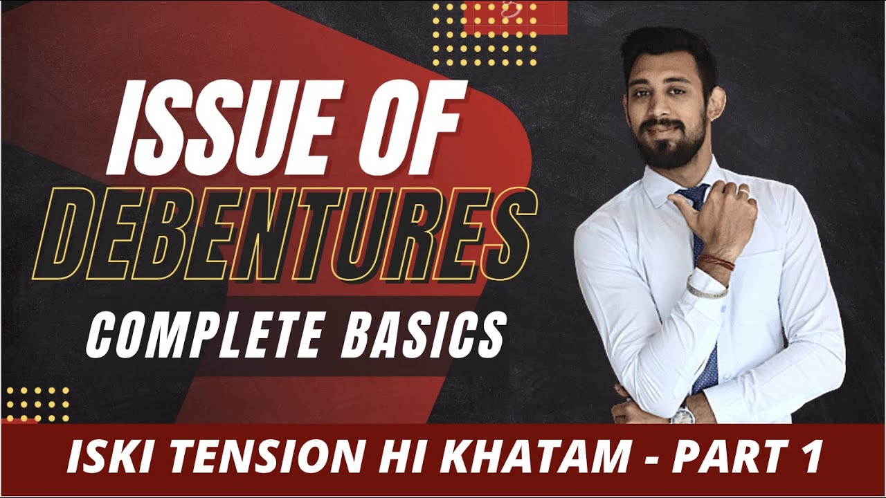 Issue of Debentures | Complete basics in easiest way | Class 12 ...