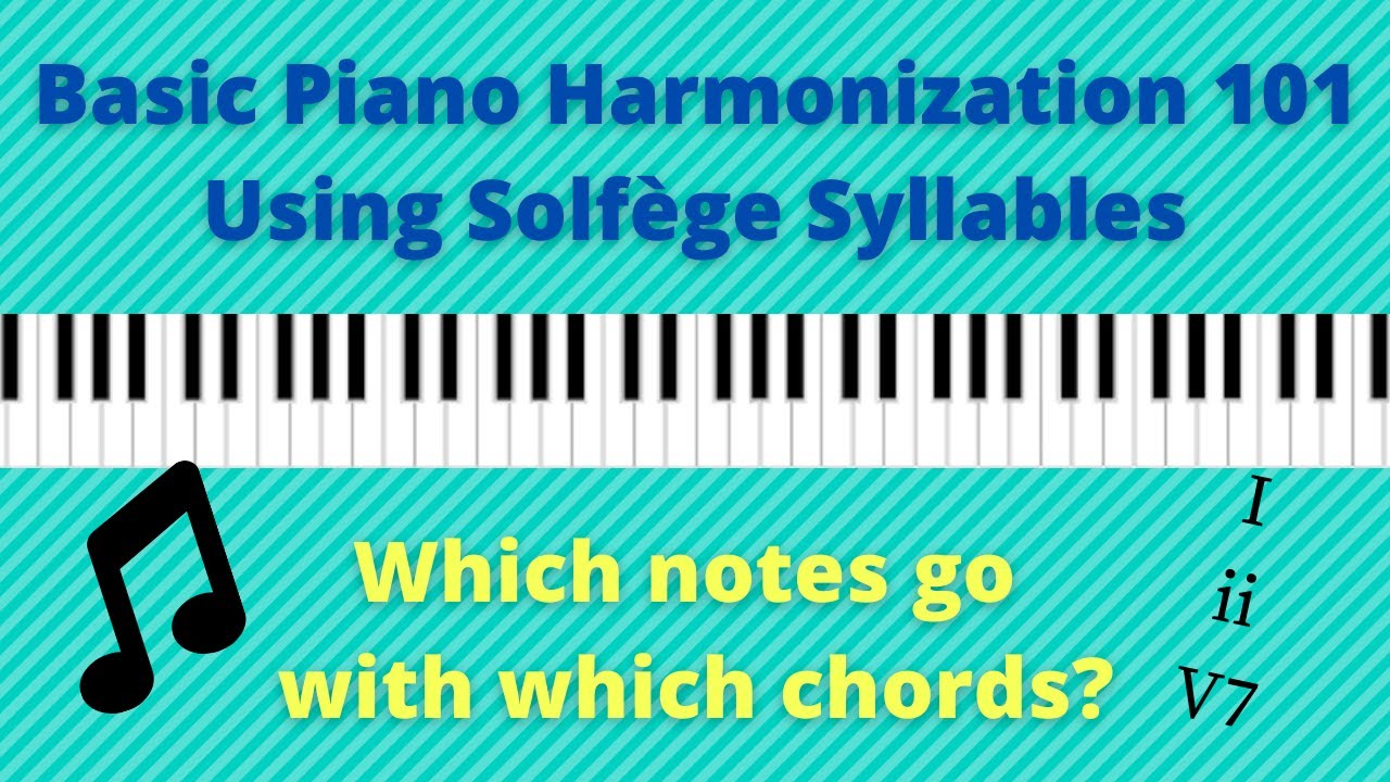 How to Harmonize Melodies on Piano 101: Which notes go with which ...