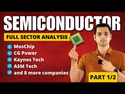 Semiconductor Sector Analysis - Part 1 | MosChip, SPEL, Kaynes, CG Power, Sasken & ASM Tech