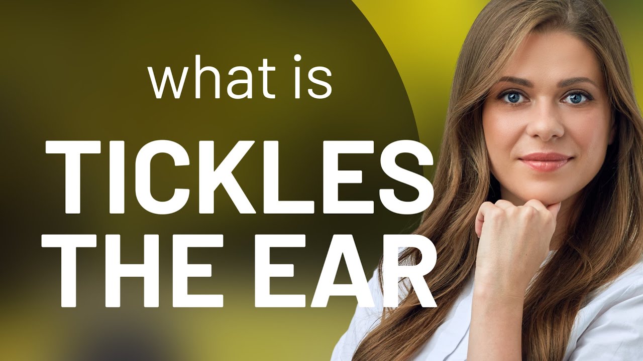 Tickling the Ears: Understanding Idiomatic Expressions in English - YouTube