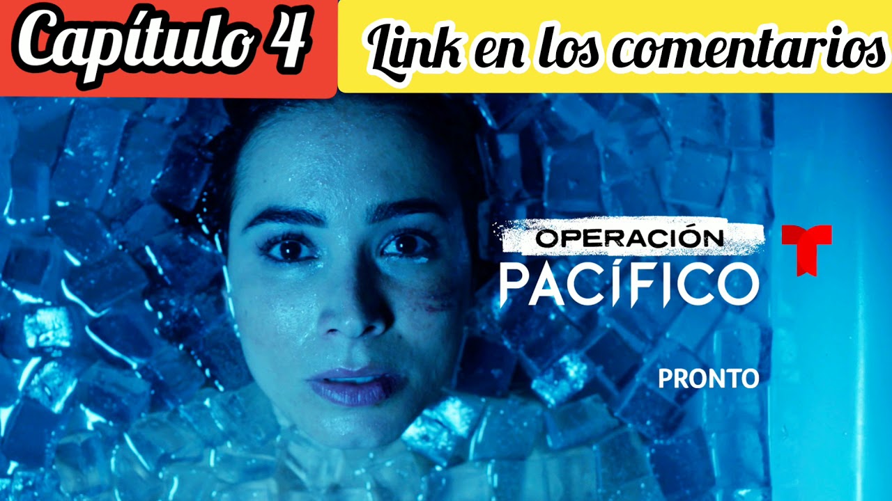 Operación pacífico- capítulo 4 completo en los comentarios - YouTube