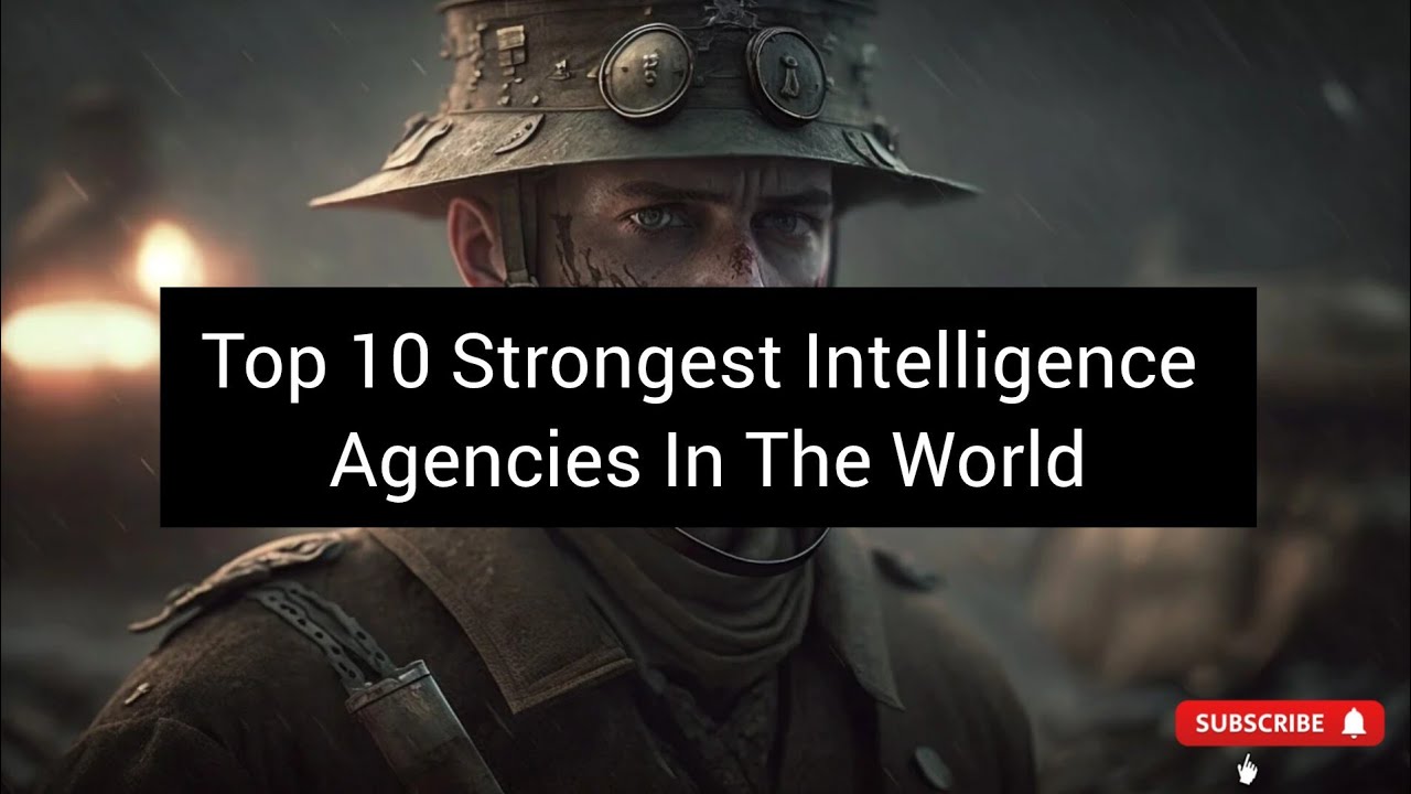 Top 10 Strongest Intelligence Agencies In The World - YouTube