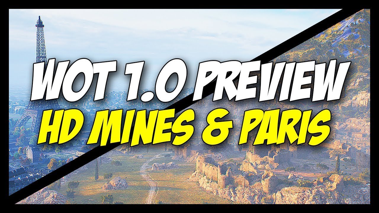WOT 1.0 - HD Mines and HD Paris Maps Gameplay Preview - World of Tanks ...