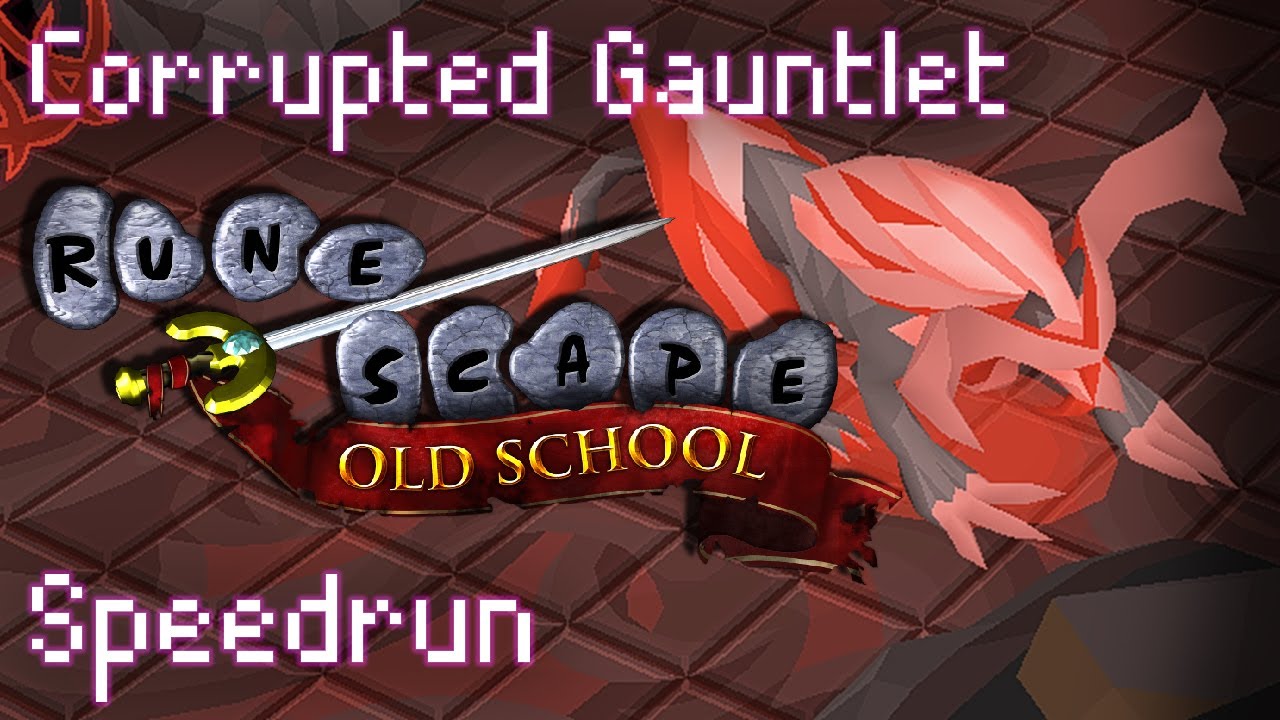 Corrupted Gauntlet - Speedrun - OSRS - YouTube
