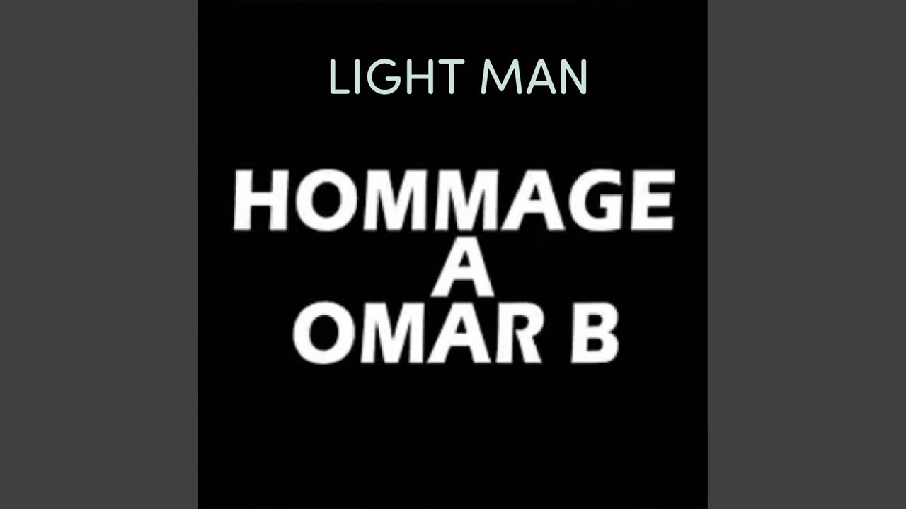 Hommage A Omar B - Light Man - YouTube