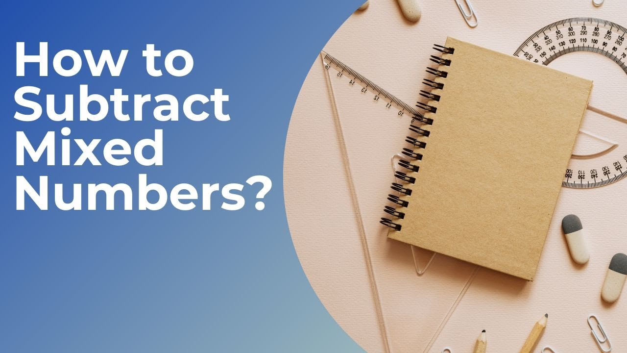 How To Subtract Mixed Numbers YouTube How To Subtract Mixed Numbers YouTube