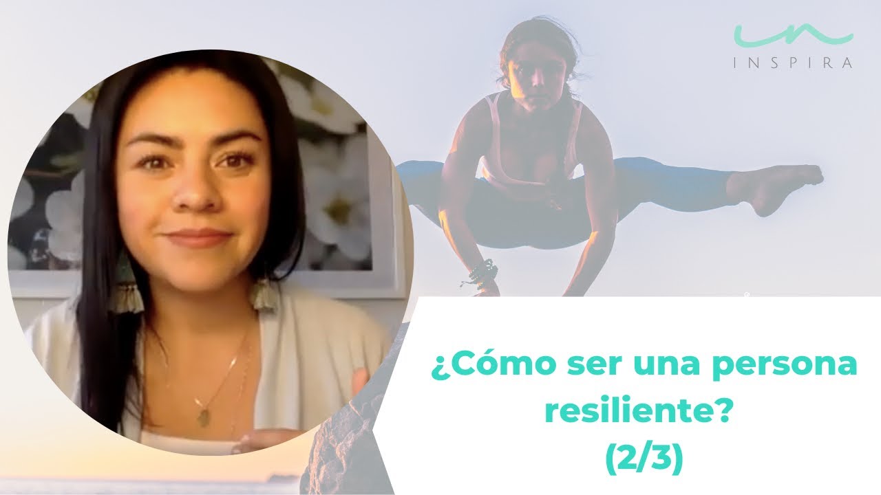 ¿Cómo ser una persona resiliente? - YouTube