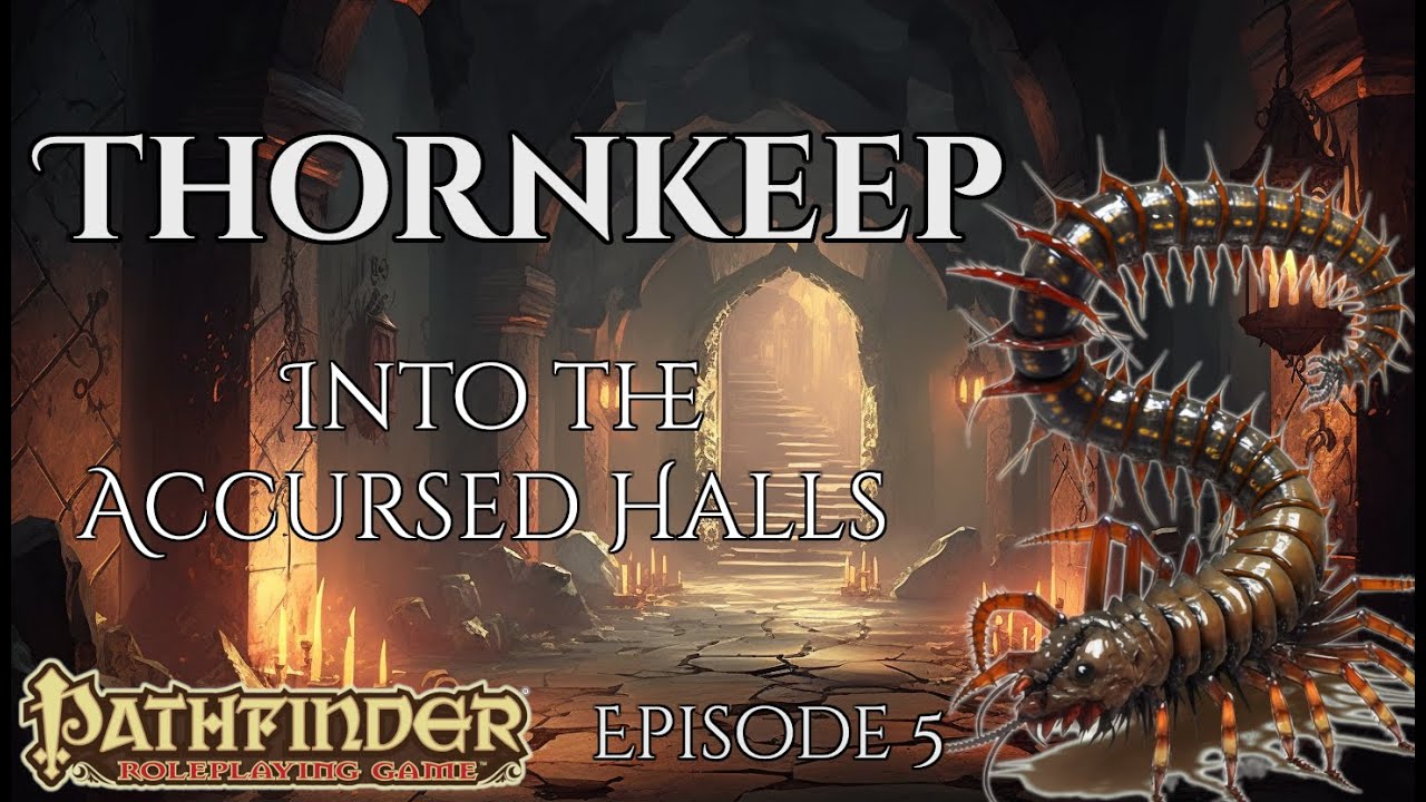 Pathfinder Thornkeep. - #5 - Into the Accursed Halls - YouTube