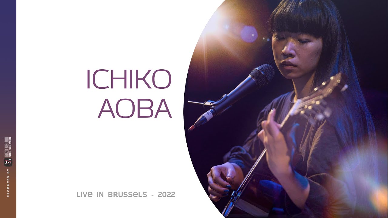 ICHIKO AOBA - Live in Brussels - 2022 - YouTube
