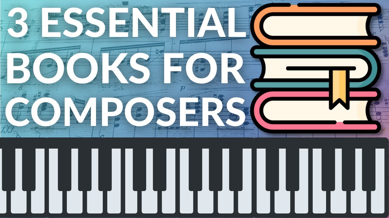 3 ESSENTIAL BOOKS for COMPOSERS: Recommendations For Getting Better at ...