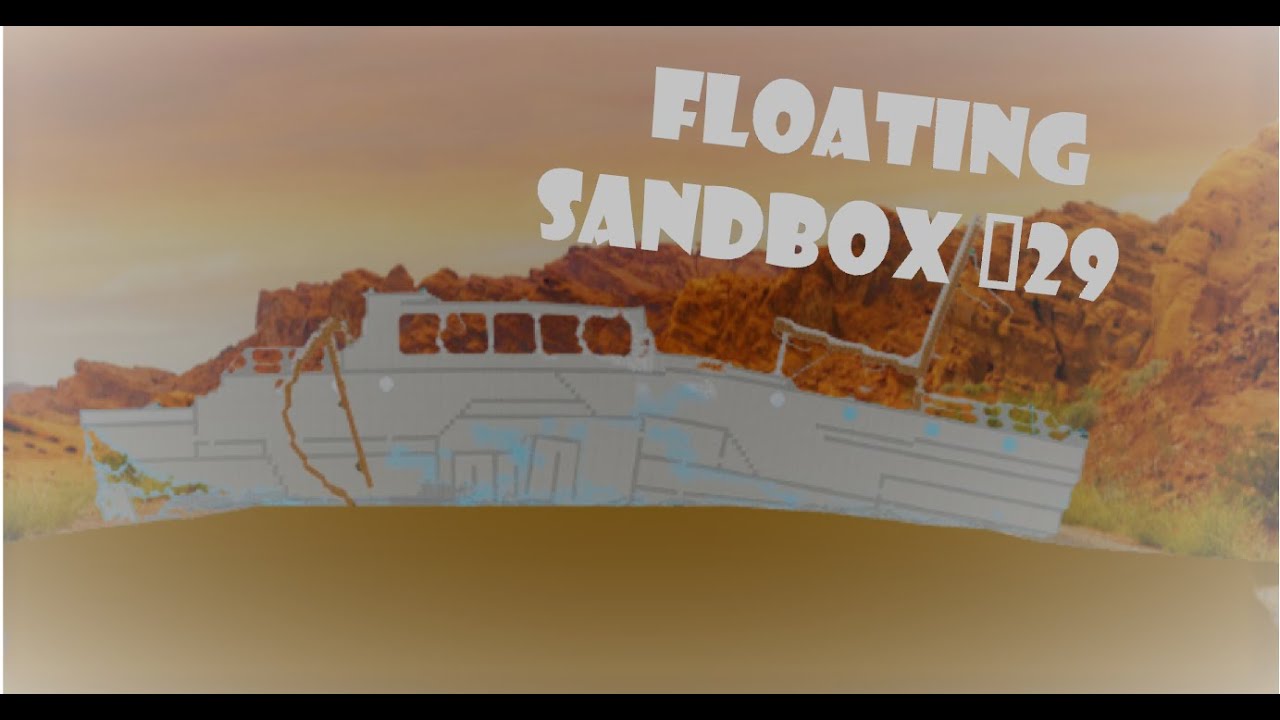 Floating Sandbox №29 - YouTube