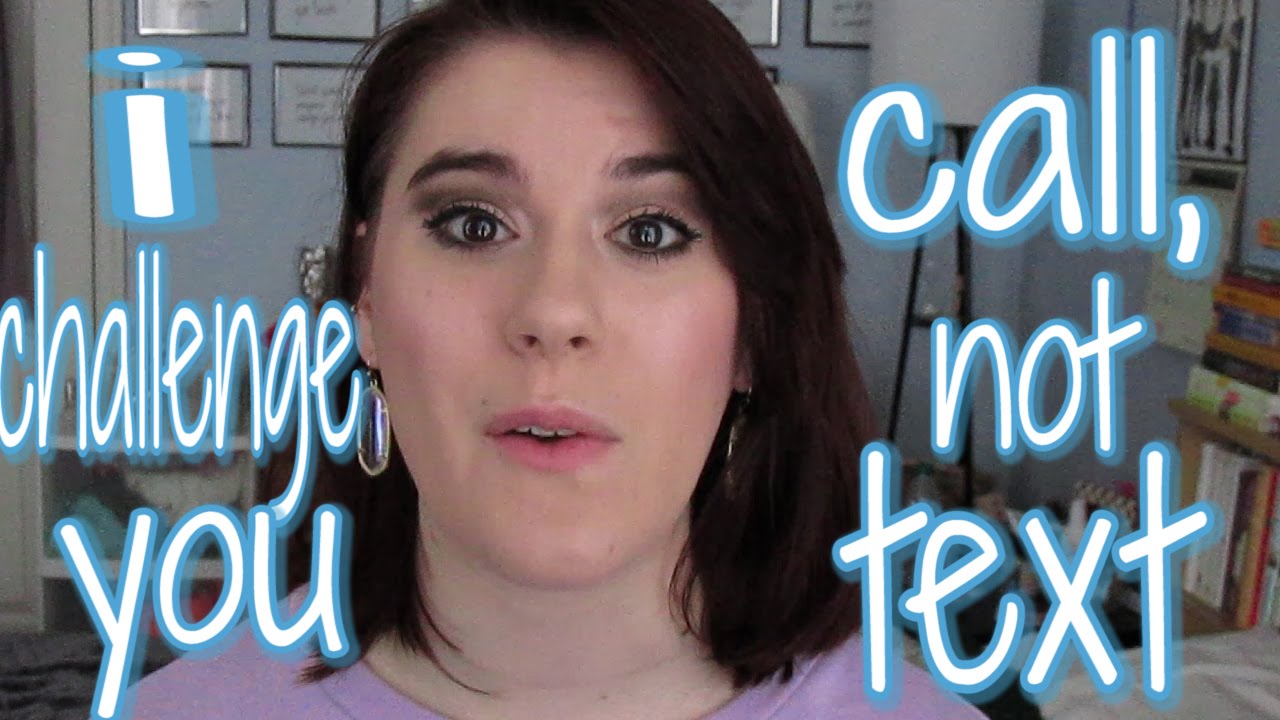 I Challenge You: Call Instead of Text - YouTube
