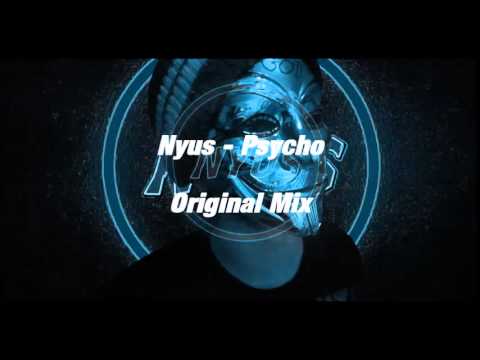 Nyus - Psycho ( Original Mix )