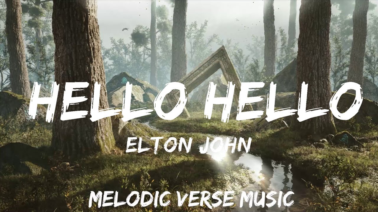 Elton John - Hello Hello (Lyrics) | Something comes to tip you off your ...