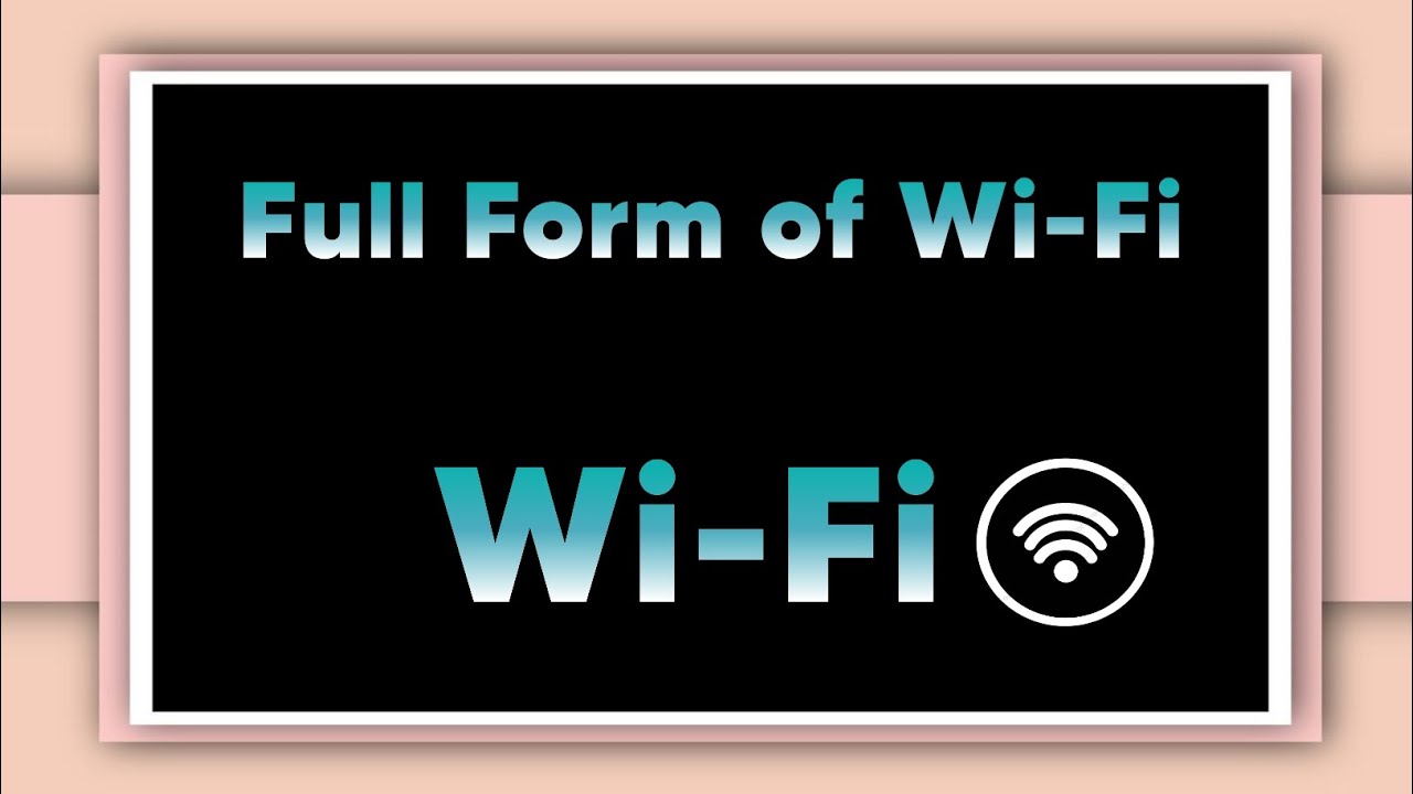 Full form of Wi-Fi | Wi-Fi stand for | Informative Forms - YouTube