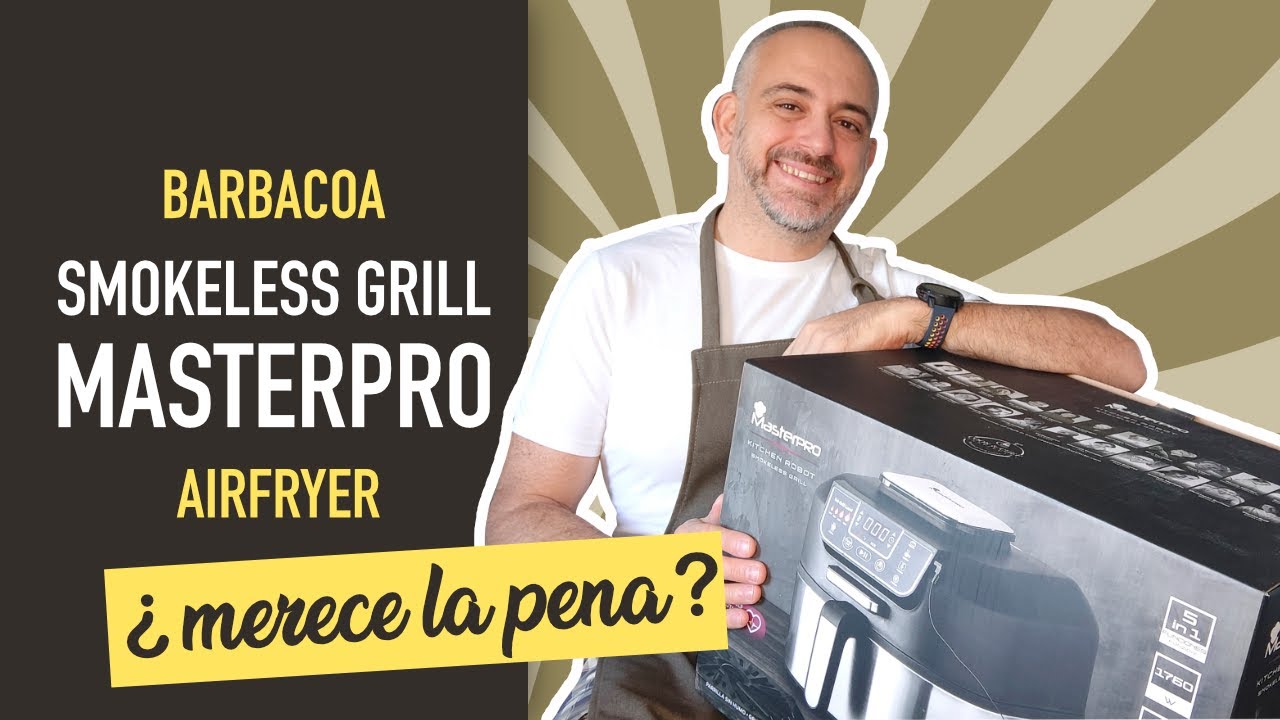 🔥 Pruebo el Smokeless Grill MasterPro - Barbacoa y Freidora de Aire - YouTube