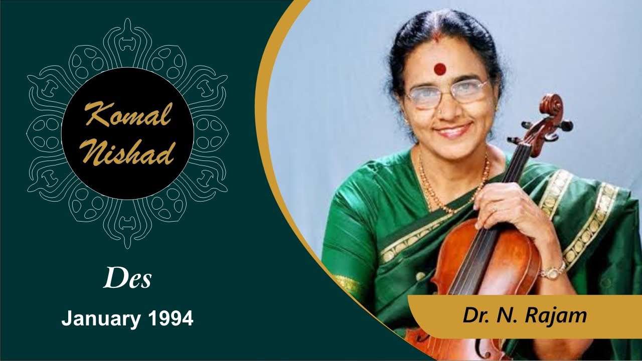 Raag Des | Dr. N. Rajam | Hindustani Classical Violin | Komal Nishad ...