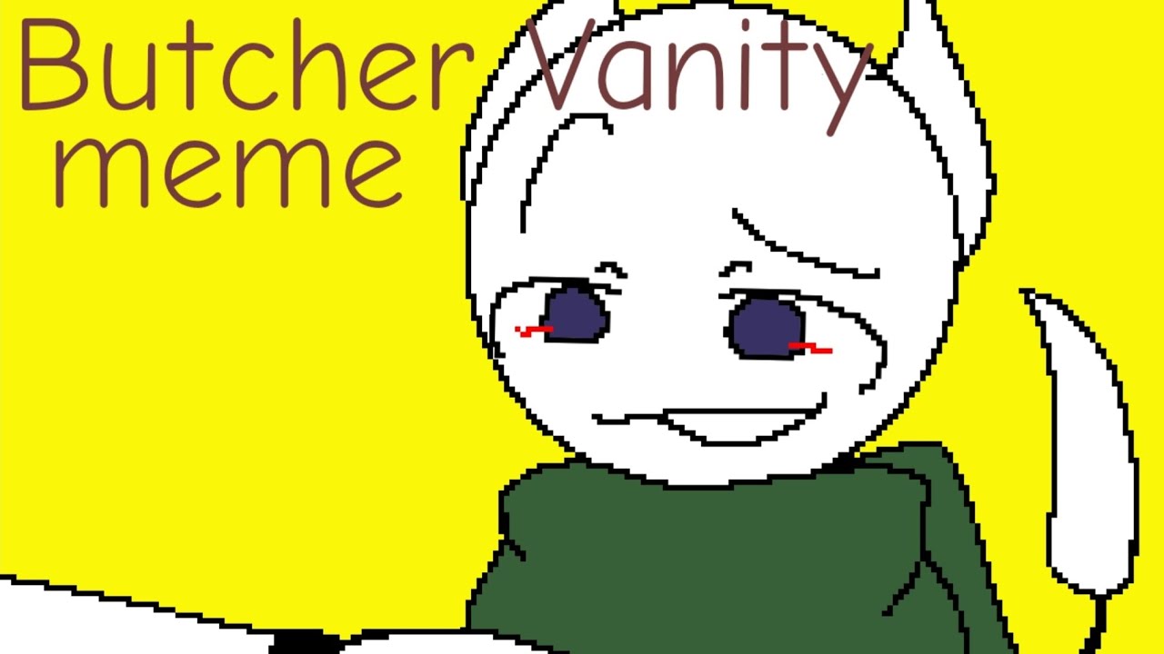 Butcher Vanity meme / ocs / ⚠️🔪Blood 🔪⚠️ - YouTube
