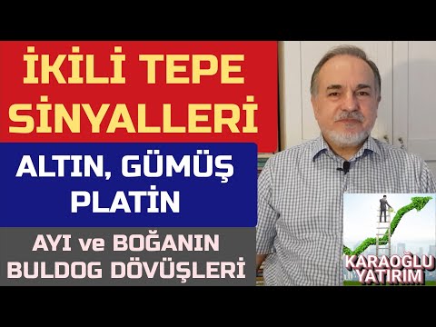 İkili Tepe Sinyalleri - Altın, Gümüş, Platin - Ayı ve Boğanın Buldok Dövüşleri