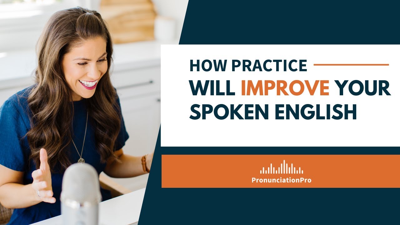 How Practice Will Improve Your Spoken English - YouTube