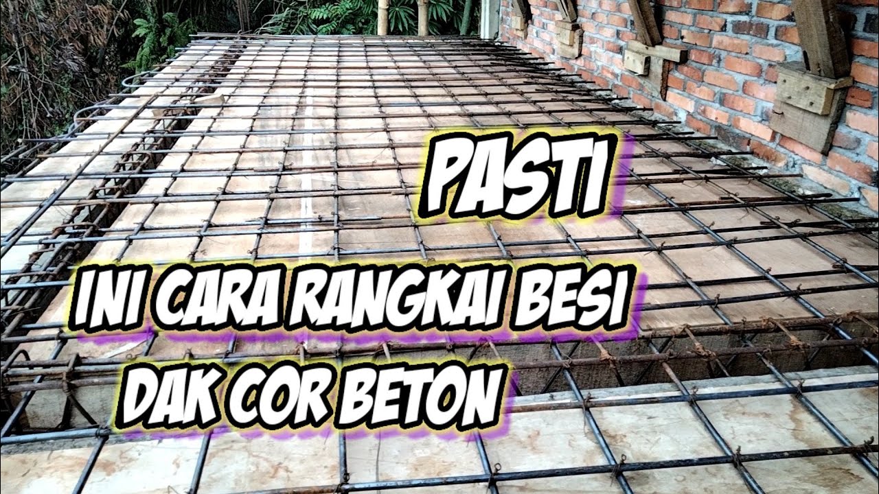 CARA MEMASANG BESI DAK COR BETON BERTULANG UNTUK LANTAI - YouTube