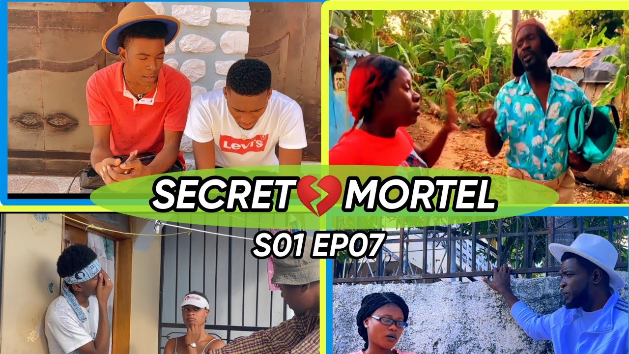 SECRET MORTEL Ep # 7 | Chèlbè| Lala | Ti Bwadis | Miya | Sisi ...