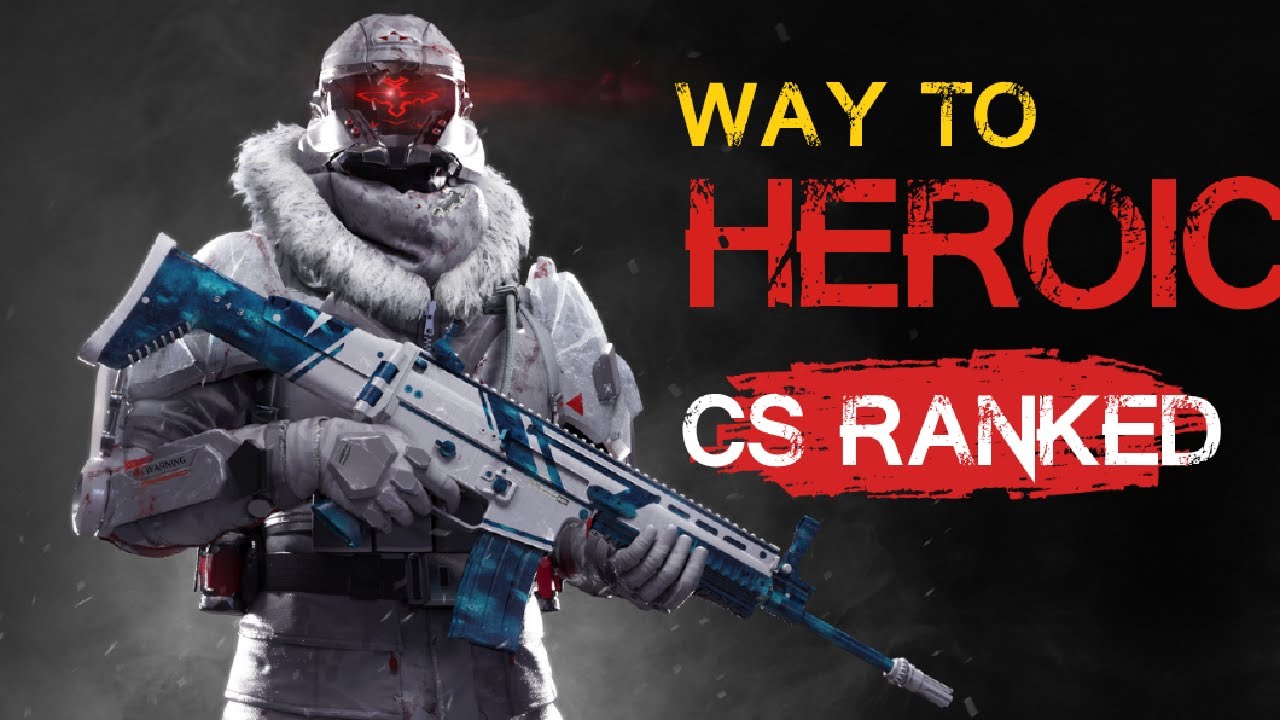 CS RANKED / WAY TO HEROIC / GAMEPLAY 2 - YouTube