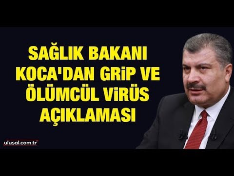 Sağlık Bakanı Koca'dan grip ve ölümcül virüs açıklaması