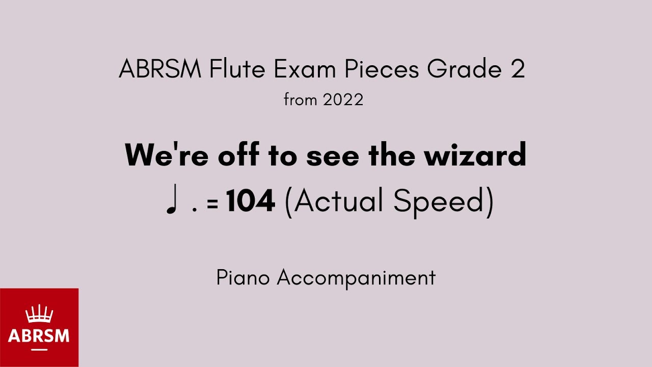 ABRSM Flute Grade 2 from 2022, We're off to see the wizard ♩.=104 ...