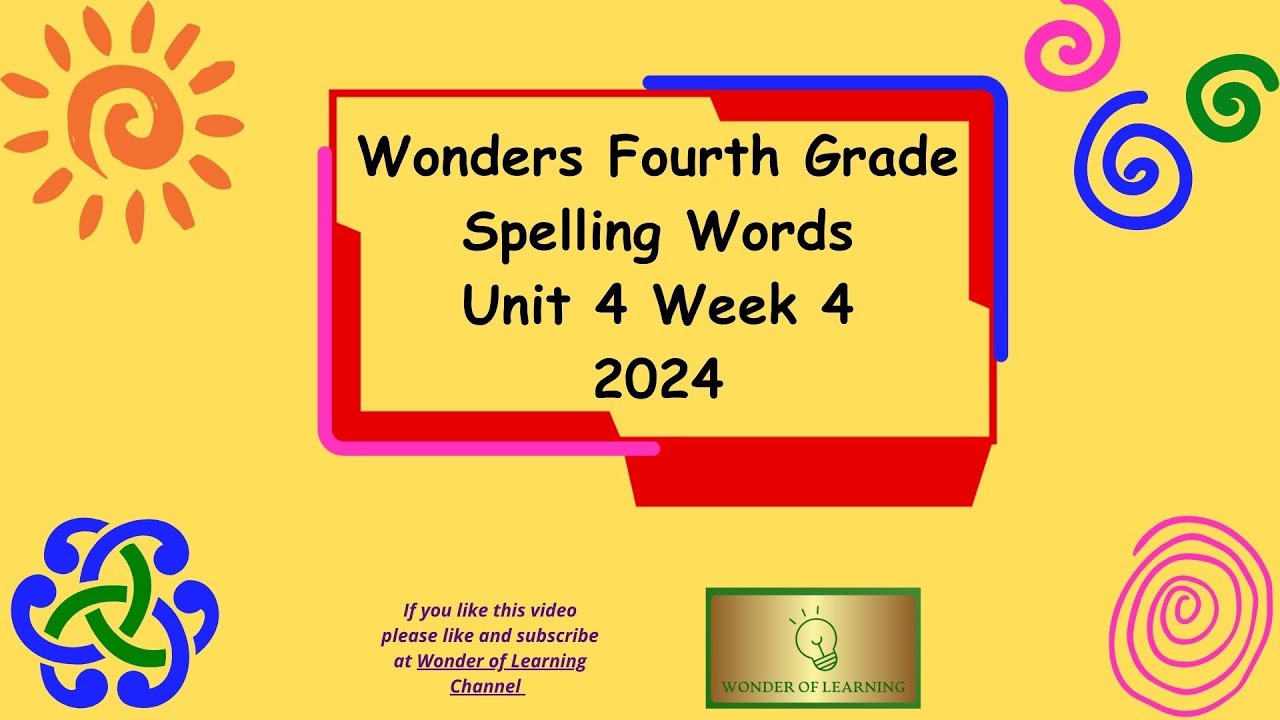 Wonders~ Fourth Grade ~ Spelling Words ~ Unit 4 Week 4 - YouTube