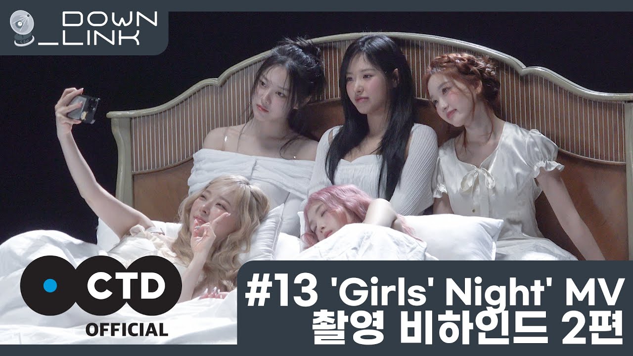 [Down_Link] #13 'Girls' Night' MV 촬영 비하인드 2편 - YouTube