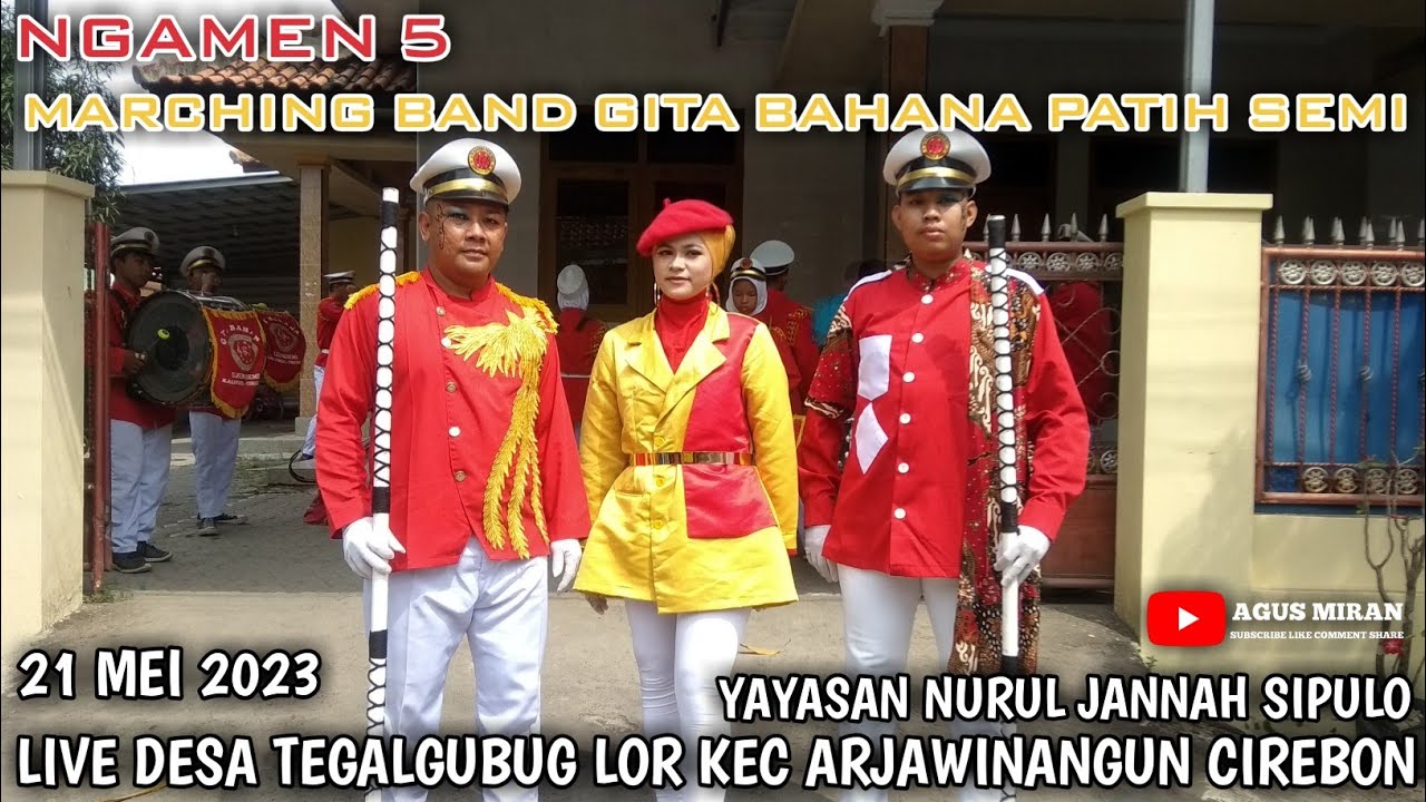 NGAMEN 5 MARCHING BAND GITA BAHANA PATIH SEMI LIVE TEGALGUBUG LOR ...