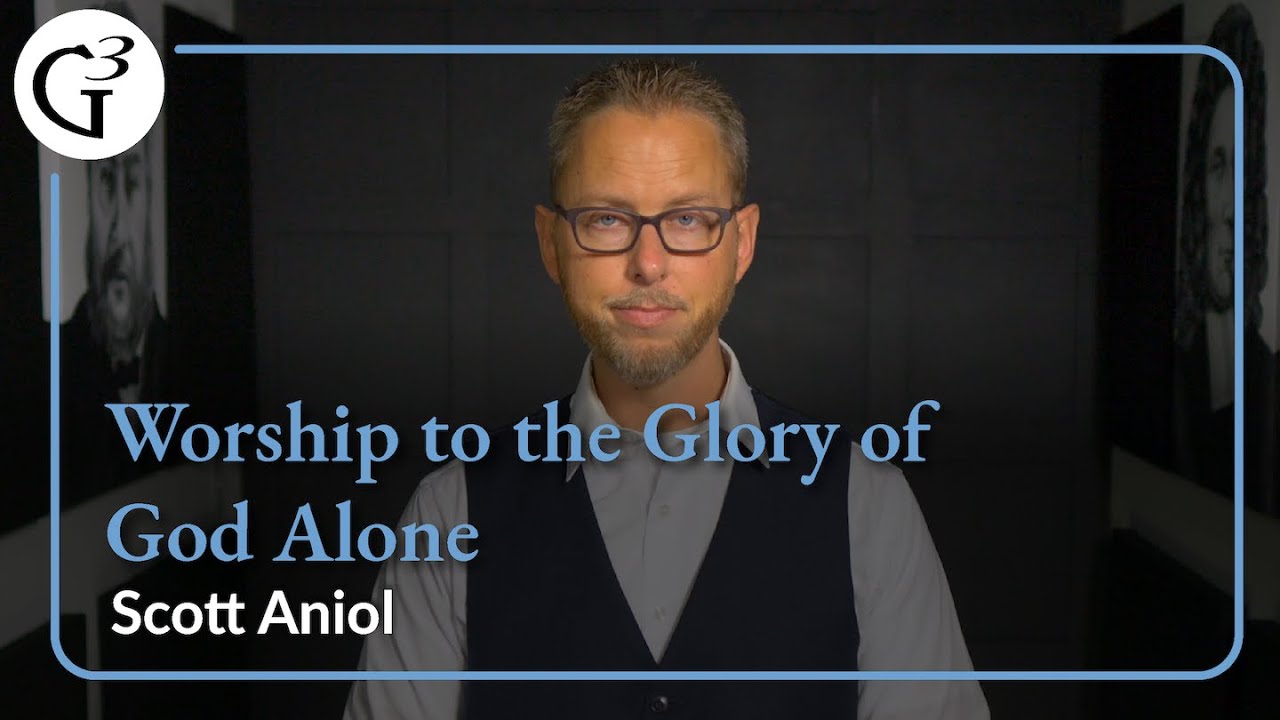 Worship to the Glory of God Alone l Scott Aniol - YouTube