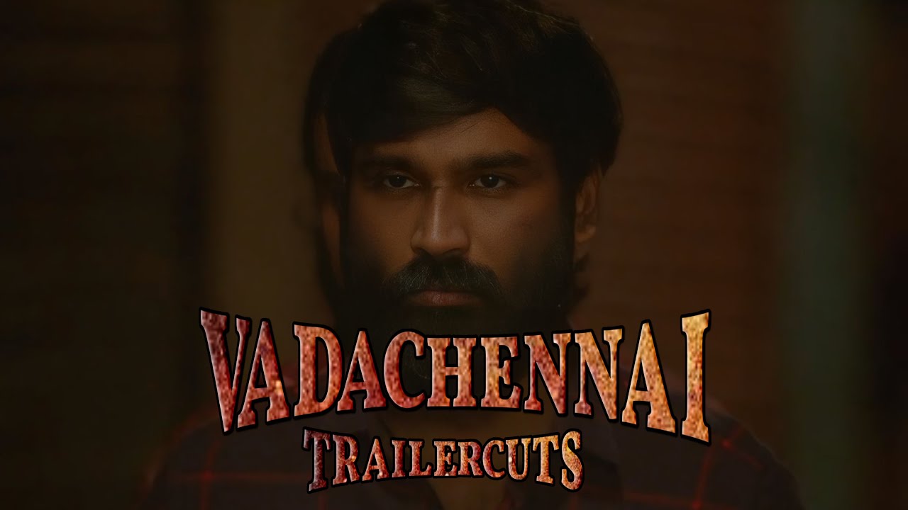 VADACHENNAI | TRAILER CUT | VETRIMARAN | DHANUSH - YouTube