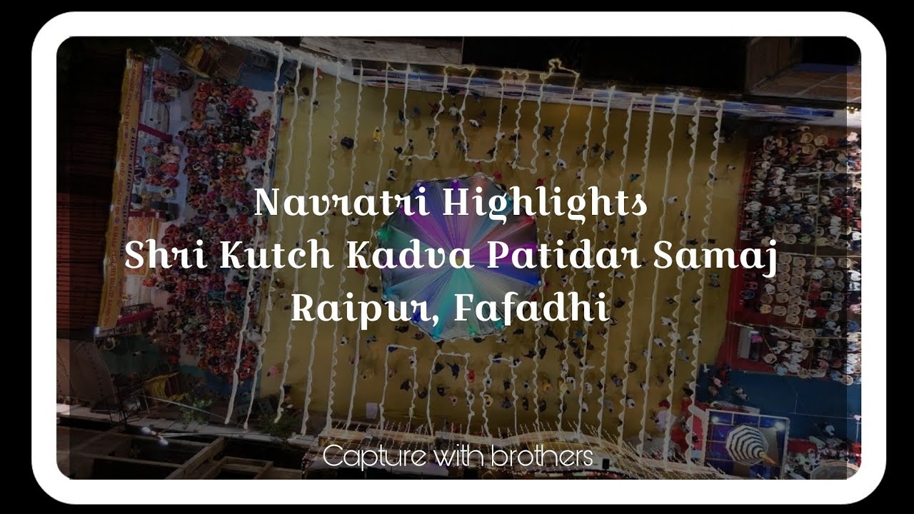 Navratri Highlights 2024 | Shri Kutch Kadva Patidar Samaj Raipur ...
